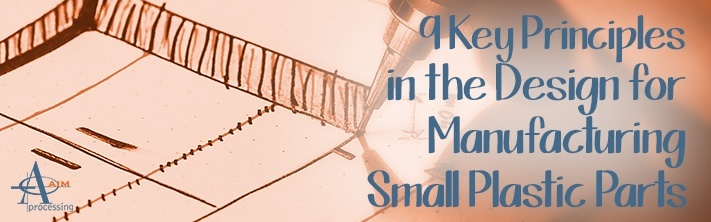 9 Key Principles in the Design for Manufacturing of Small Plastic Parts